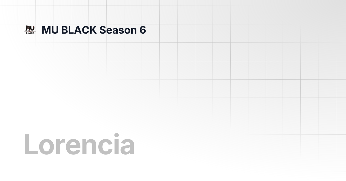 Lorencia | MU BLACK Season 6